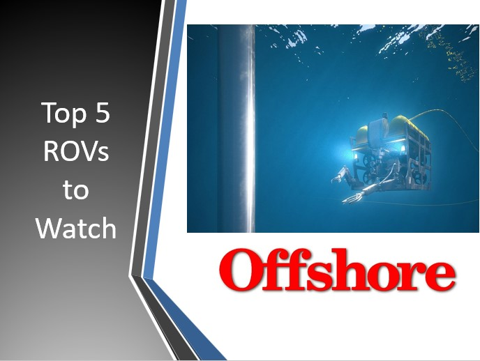 Offshore's Top 5 ROV systems to watch | Offshore Magazine